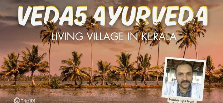 Escaping to God's Own Country at Kerala's Veda5 Ayurveda Living Village - Insights From Dr ...